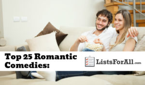 Best Romantic Comedies: The Top 25 List - ListsForAll.com