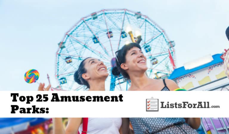 Best Amusement Parks: The Top 25 List - ListsForAll.com
