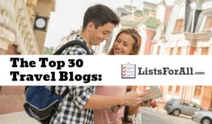 Best Travel Blogs: The Top 30 List - ListsForAll.com
