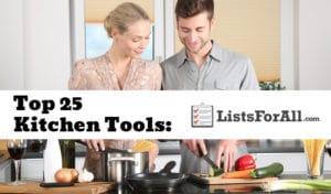 Best Kitchen Tools: The Top 25 List - ListsForAll.com