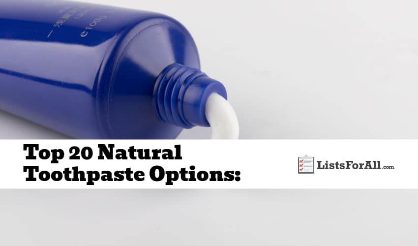 Best Natural Toothpaste: The Top 15 List - ListsForAll.com